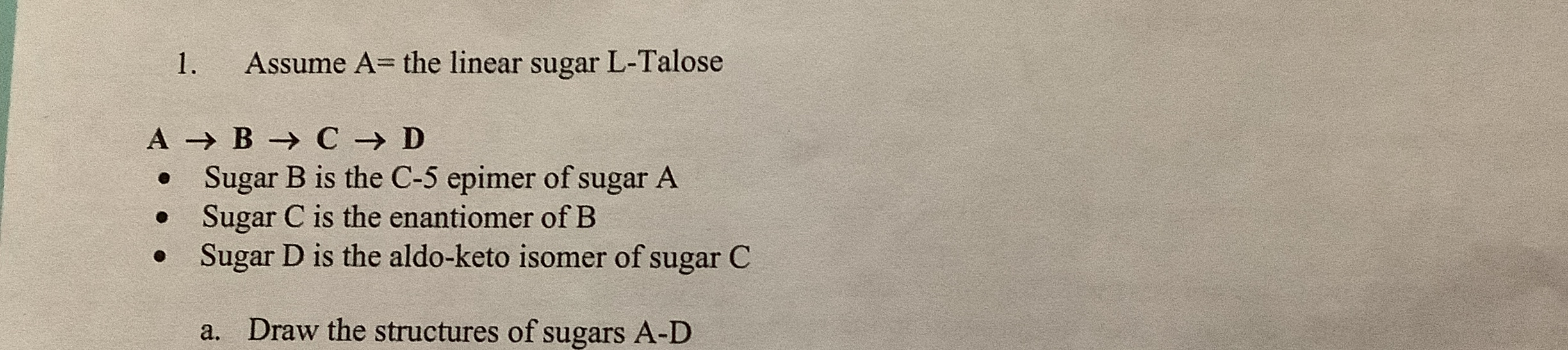 Solved Assume A= ﻿the linear sugar L- ﻿TaloseA→B→C→DSugar B | Chegg.com