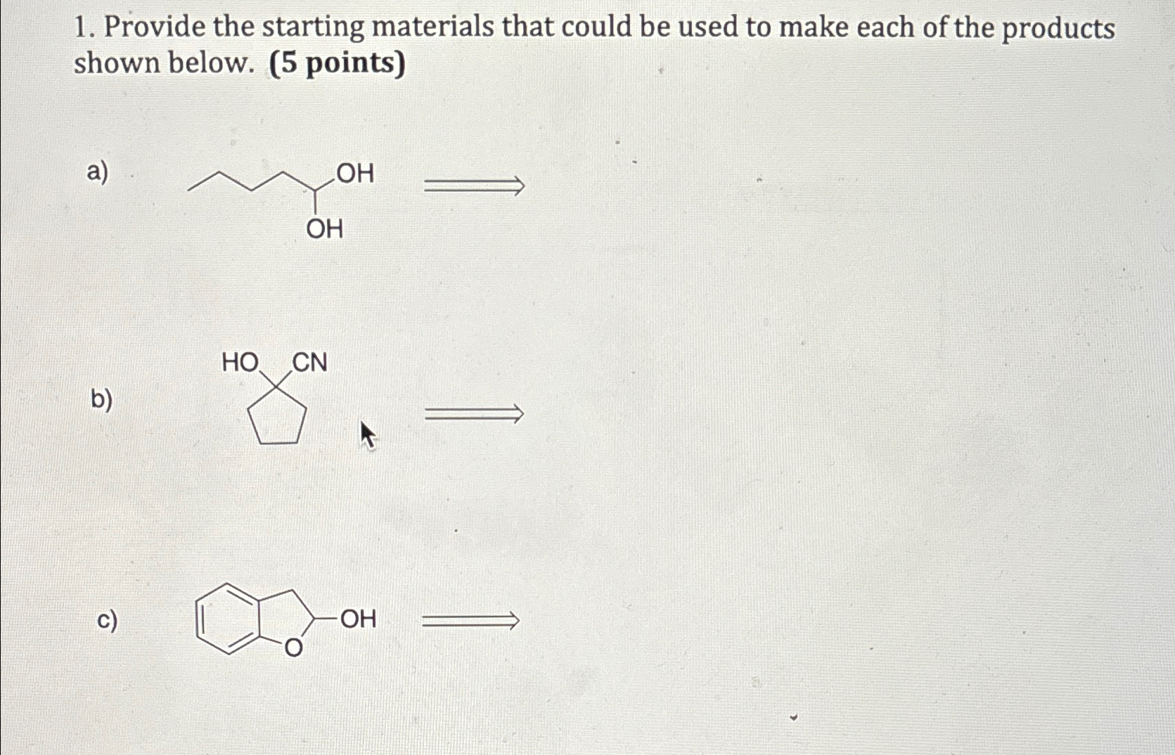 Solved Provide the starting materials that could be used to | Chegg.com