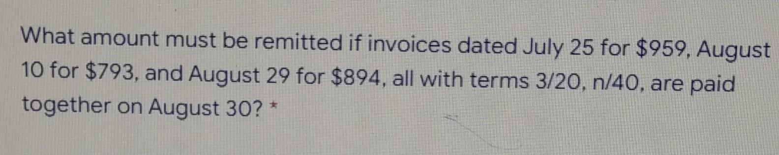 Solved What amount must be remitted if invoices dated July | Chegg.com