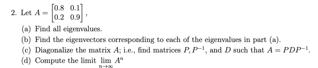 Solved Let A=[0.80.10.20.9],(a) ﻿Find all eigenvalues.(b) | Chegg.com