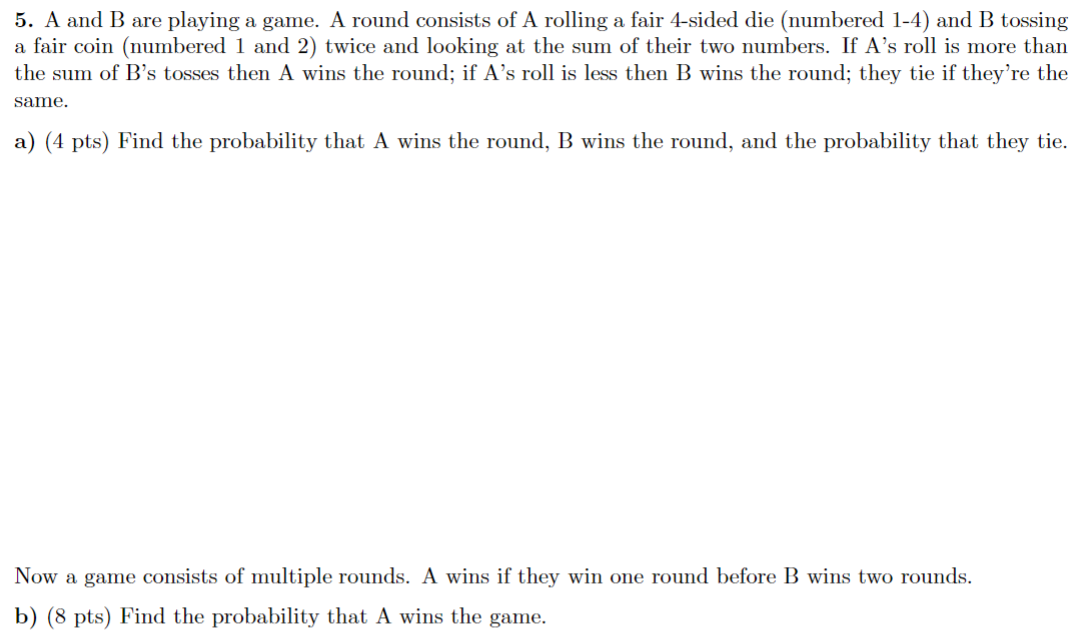 Solved 5. ﻿A and B are playing a game. A round consists of A | Chegg.com