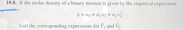 Solved 10.8. If the molar density of a binary mixture is | Chegg.com