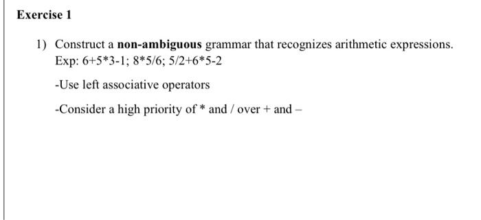 Solved Exercise 1 1) Construct a non-ambiguous grammar that | Chegg.com
