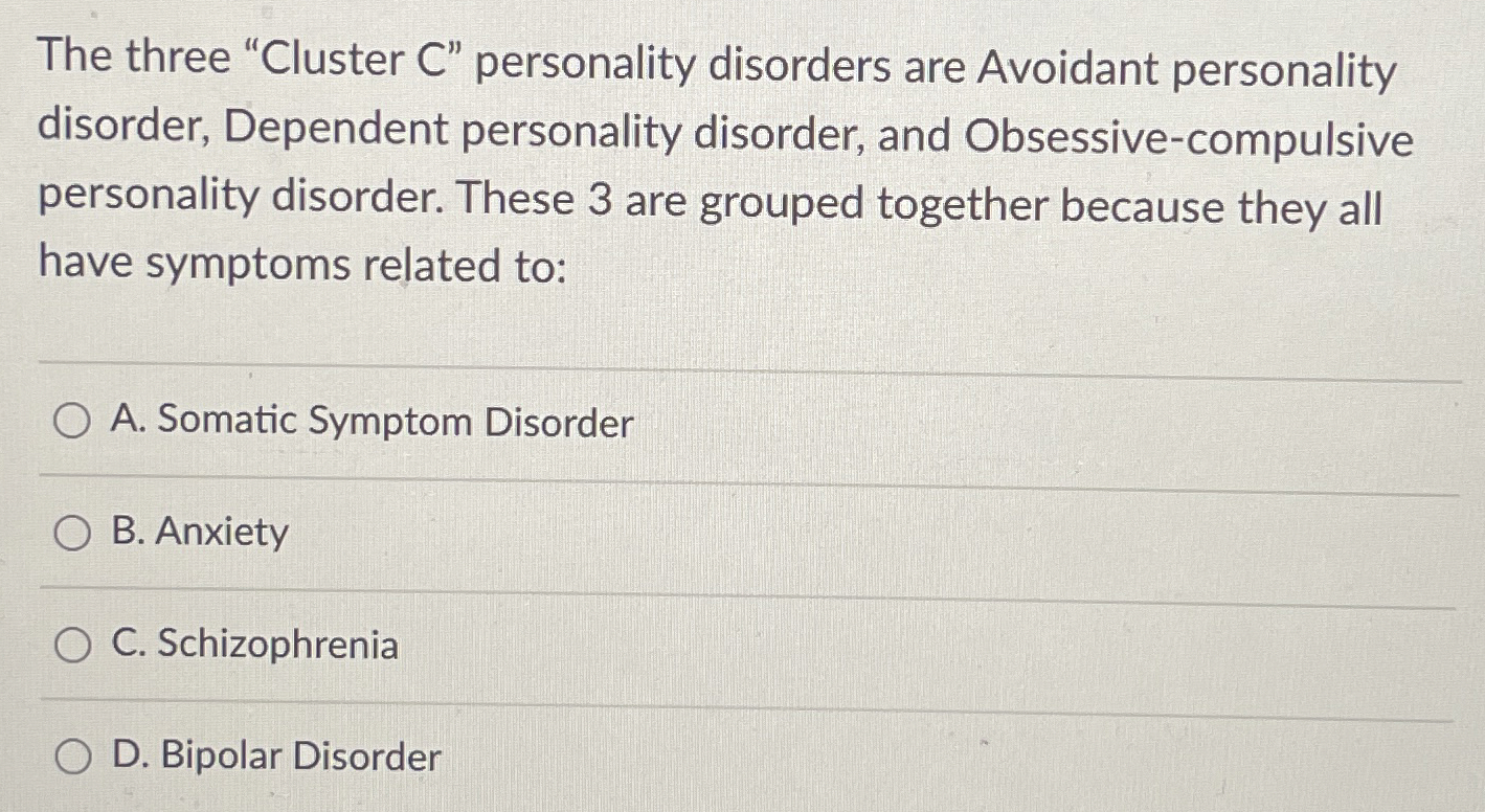 Solved The three "Cluster C" ﻿personality disorders are | Chegg.com