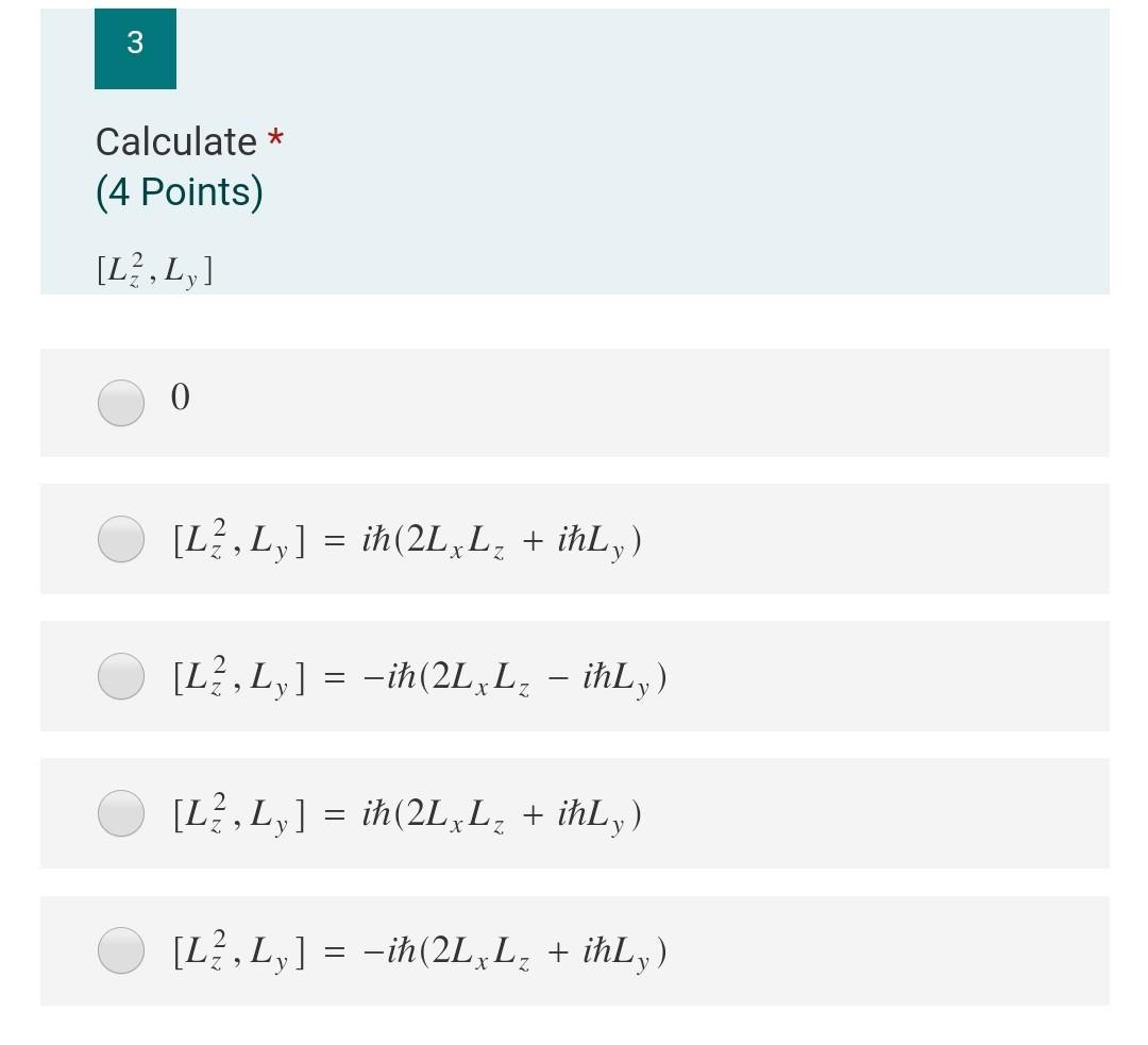 Solved 3 Calculate * (4 Points) [L?,, 0 [L2,L,) = ih(2L,L, + | Chegg.com