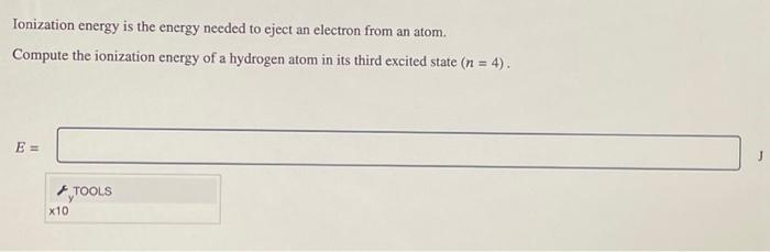 Solved Ionization Energy Is The Energy Needed To Eject An