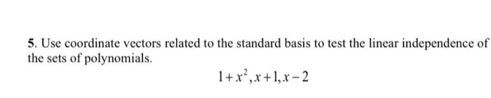 Solved 5. Use coordinate vectors related to the standard | Chegg.com