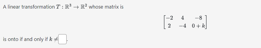Solved A linear transformation T:R3→R2 ﻿whose matrix | Chegg.com