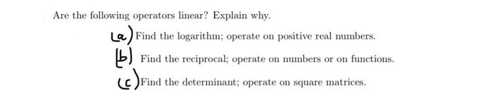 Solved Are the following operators linear? Explain why. La) | Chegg.com