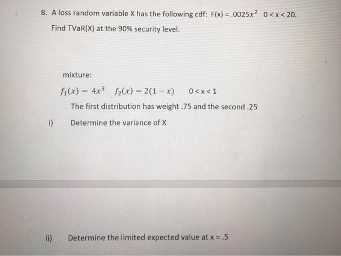 Solved 8. A loss random variable X has the following cdf: | Chegg.com