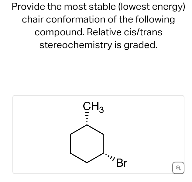 Solved Provide the most stable (lowest energy)chair | Chegg.com