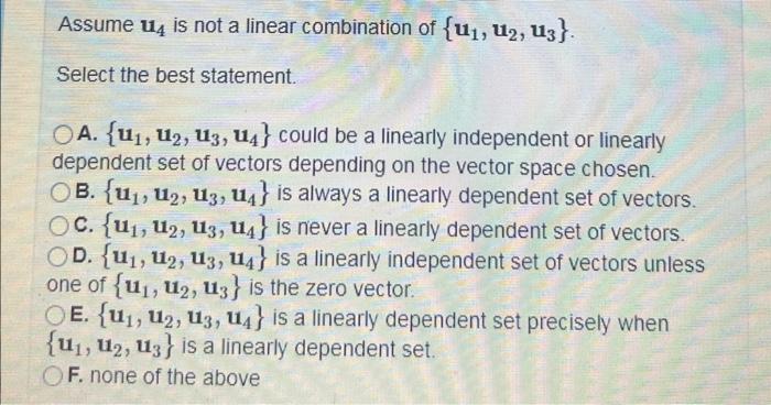 Solved Assume u4 is not a linear combination of {u1,u2,u3}. | Chegg.com