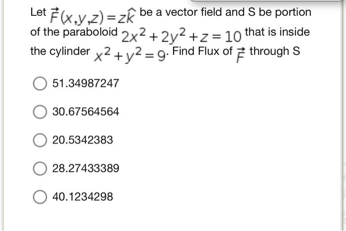 Solved Let F(x,y,z)=zk^ be a vector field and S be portion | Chegg.com