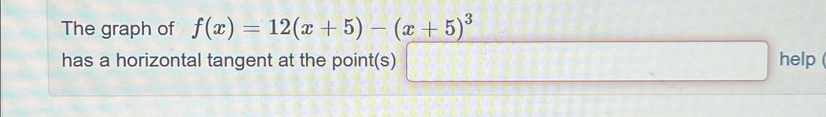 Solved The graph of f(x)=12(x+5)-(x+5)3 ﻿has a horizontal | Chegg.com