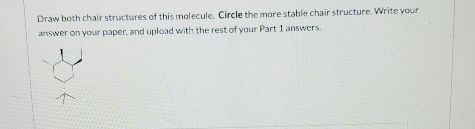 Solved Draw both chair structures of this molecule. Circle | Chegg.com