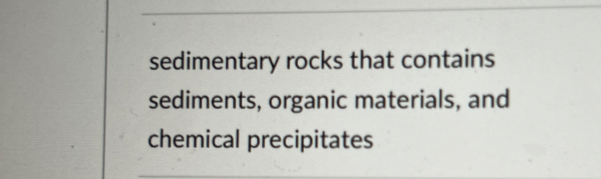 Solved sedimentary rocks that contains sediments, organic | Chegg.com