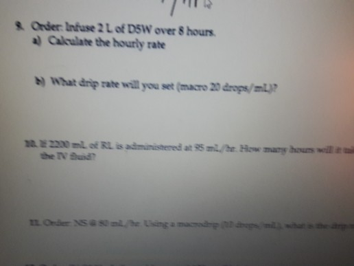 & Order: Infuse 2 L of D5W over 8 hours a Calculate | Chegg.com