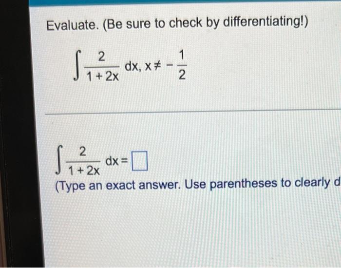 Solved Evaluate. (Be sure to check by differentiating!) 2 | Chegg.com