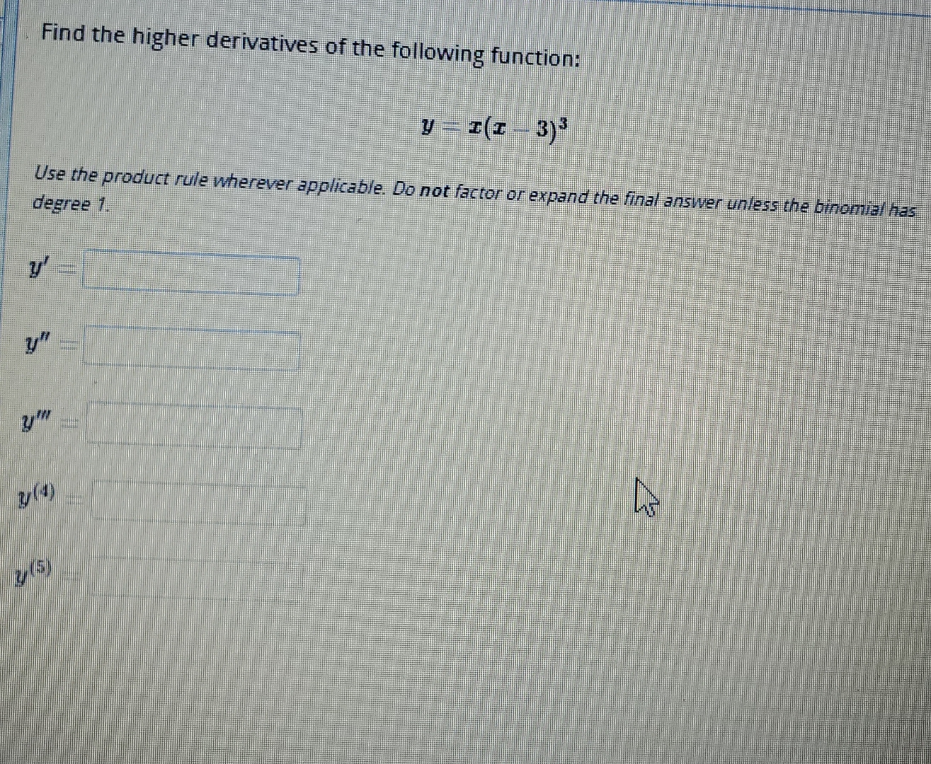 Solved Find the higher derivatives of the following | Chegg.com