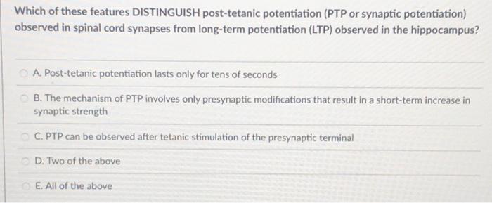 Solved Which of these features DISTINGUISH post-tetanic | Chegg.com