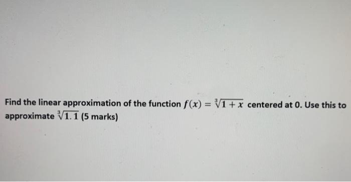 Solved Find the linear approximation of the function | Chegg.com