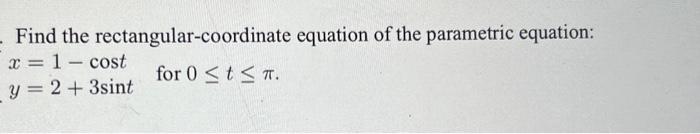 Solved Find the rectangular-coordinate equation of the | Chegg.com