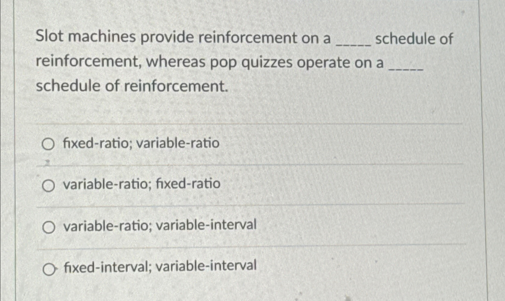 Solved Slot machines provide reinforcement on a schedule of | Chegg.com