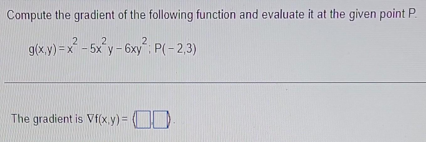 Solved Compute the gradient of the following function and | Chegg.com