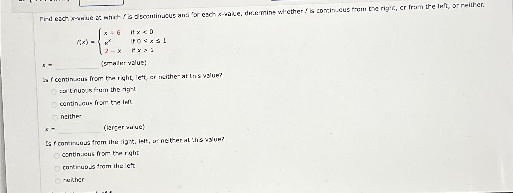 Solved Find each x-value at which f ﻿is discontinuous and | Chegg.com