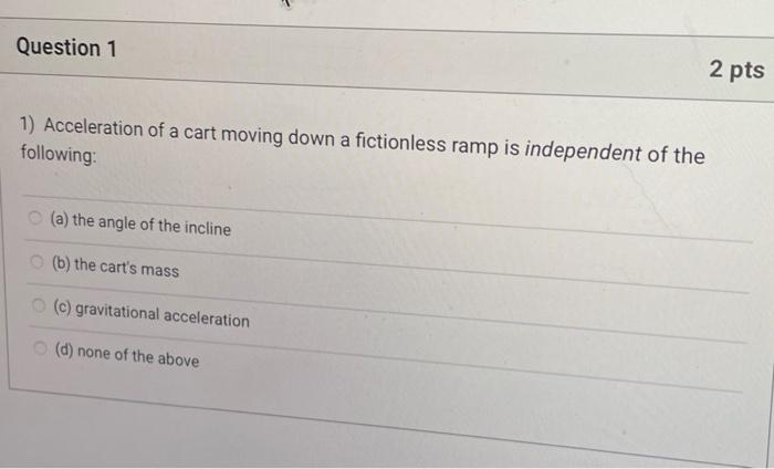 Solved 1) Acceleration of a cart moving down a fictionless | Chegg.com