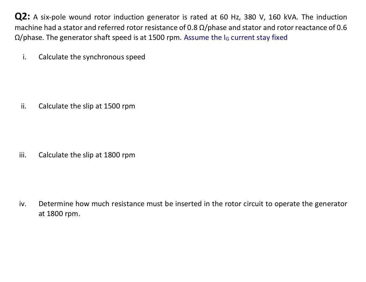 Solved Q2: A six-pole wound rotor induction generator is | Chegg.com