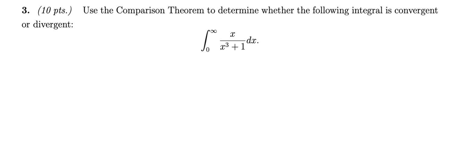 Solved (10 ﻿pts.) ﻿Use the Comparison Theorem to determine | Chegg.com