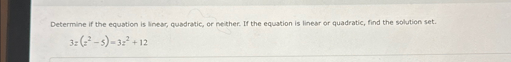 Solved Determine if the equation is linear, quadratic, or | Chegg.com