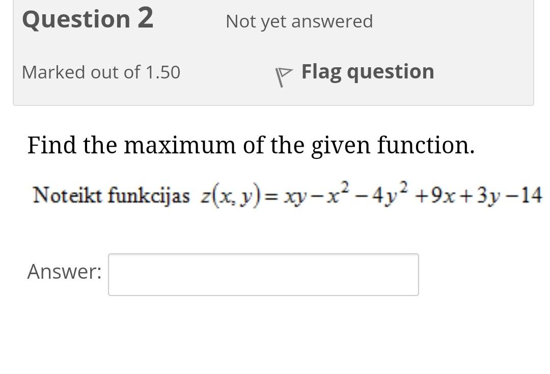 Solved Find the maximum of the given function. Noteikt | Chegg.com