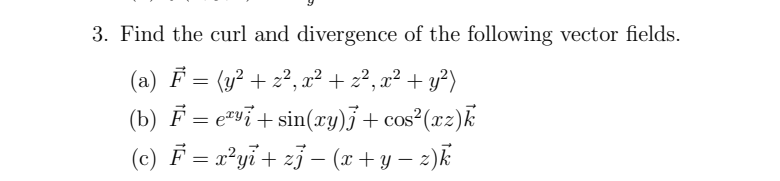 Solved Find the curl and divergence of the following vector | Chegg.com