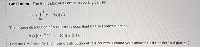 Solved Gini Index The Gini Index of a Lorenz curve is given | Chegg.com