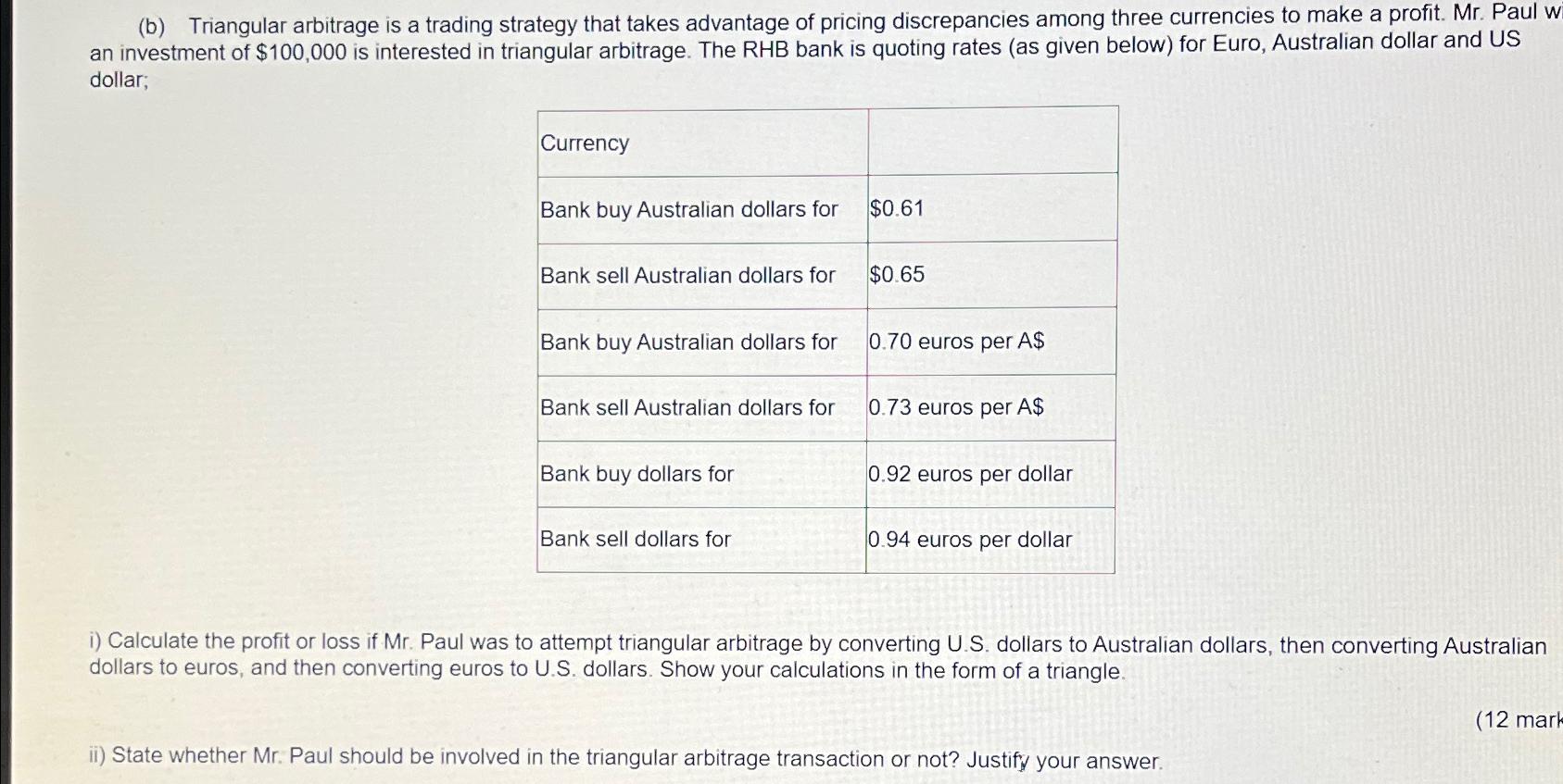 Solved (b) ﻿Triangular arbitrage is a trading strategy that | Chegg.com