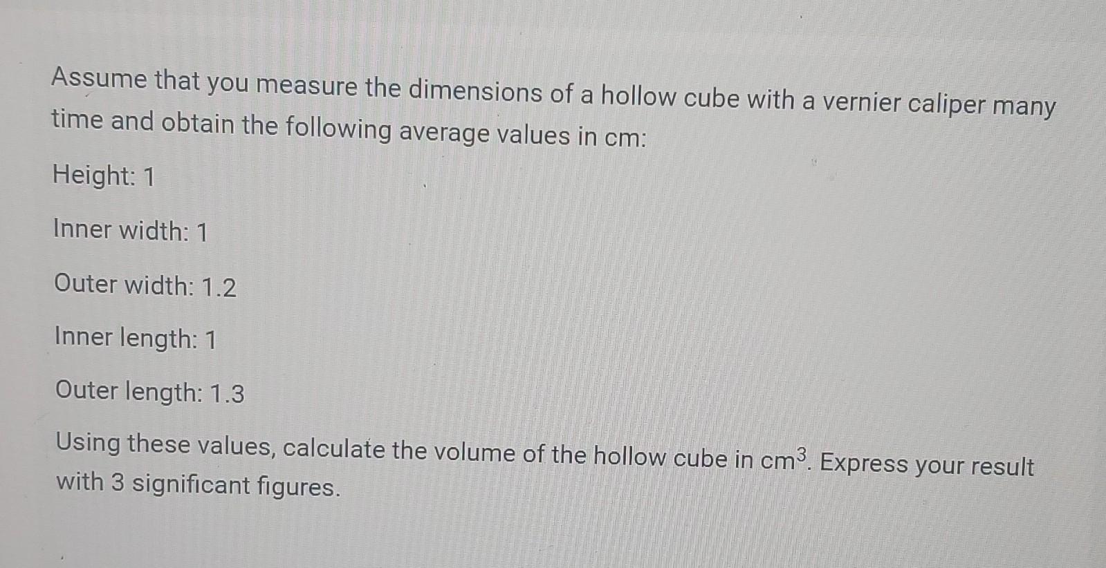 Solved Assume that you measure the dimensions of a hollow | Chegg.com