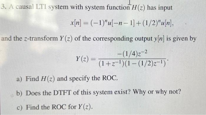Solved 3. A causal LTI system with system function H(z) has | Chegg.com
