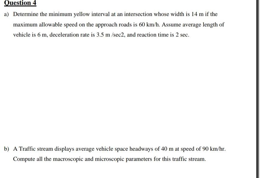 Solved Question 4 a) Determine the minimum yellow interval | Chegg.com