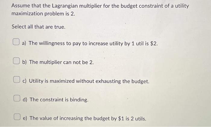 Solved Assume that the Lagrangian multiplier for the budget | Chegg.com