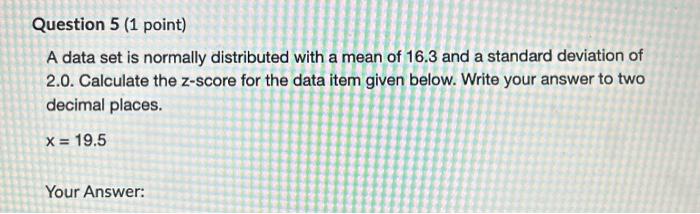 Solved A data set is normally distributed with a mean of | Chegg.com