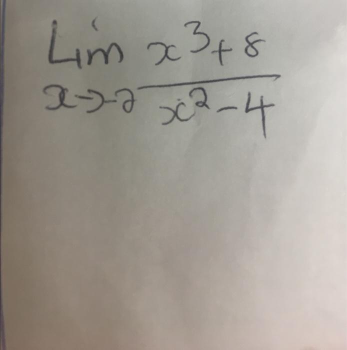 Solved Limx→−2x2−4x3 8