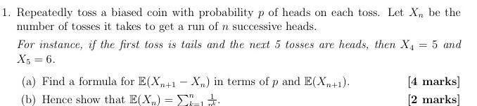 Solved Repeatedly toss a biased coin with probability p of | Chegg.com