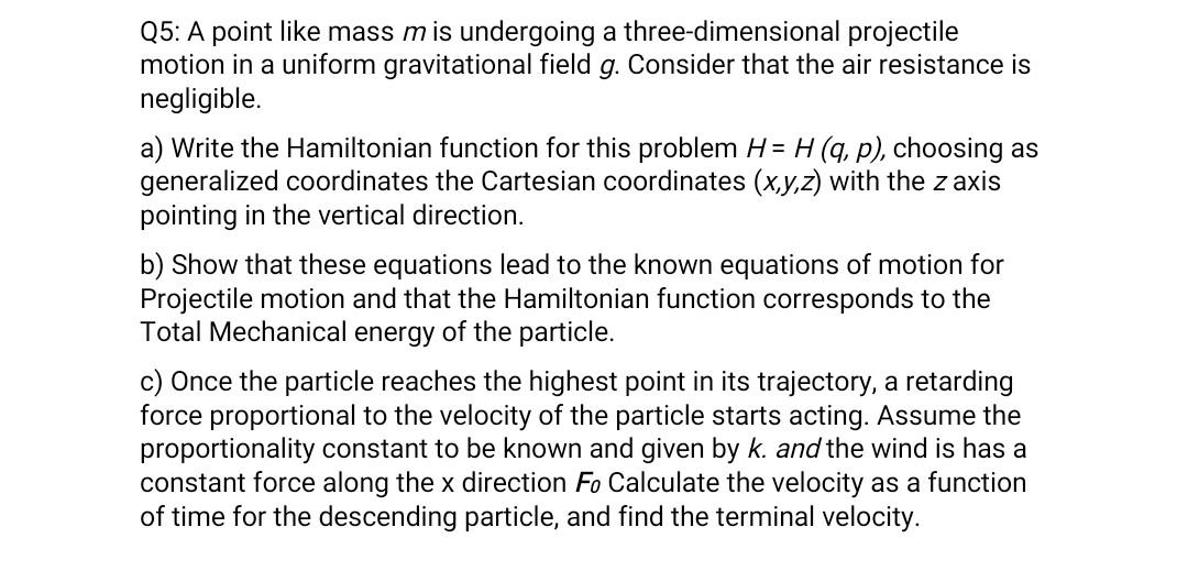 Solved Q5: A point like mass m is undergoing a | Chegg.com