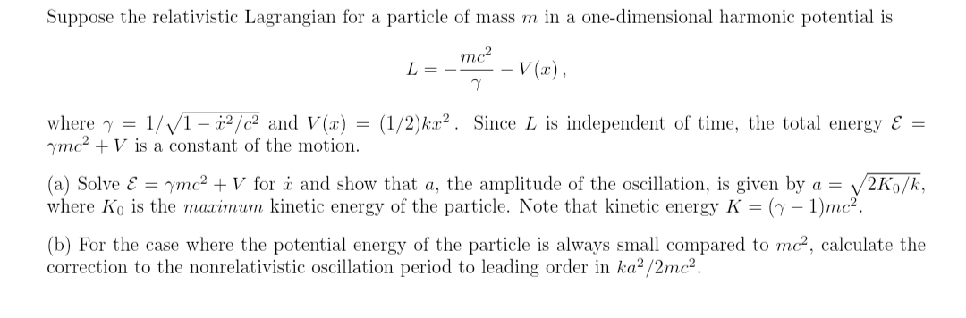 Solved Suppose the relativistic Lagrangian for a particle of | Chegg.com