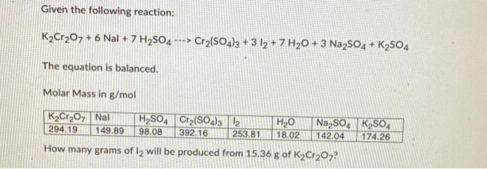 Solved Given the following reaction: K2Cr2O7 +6 Nal + 7 | Chegg.com