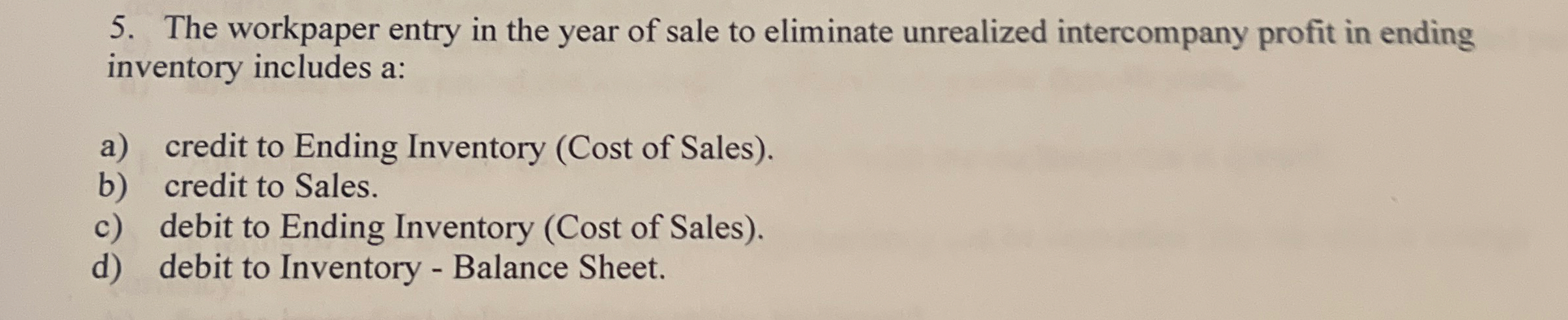 Solved The workpaper entry in the year of sale to eliminate | Chegg.com
