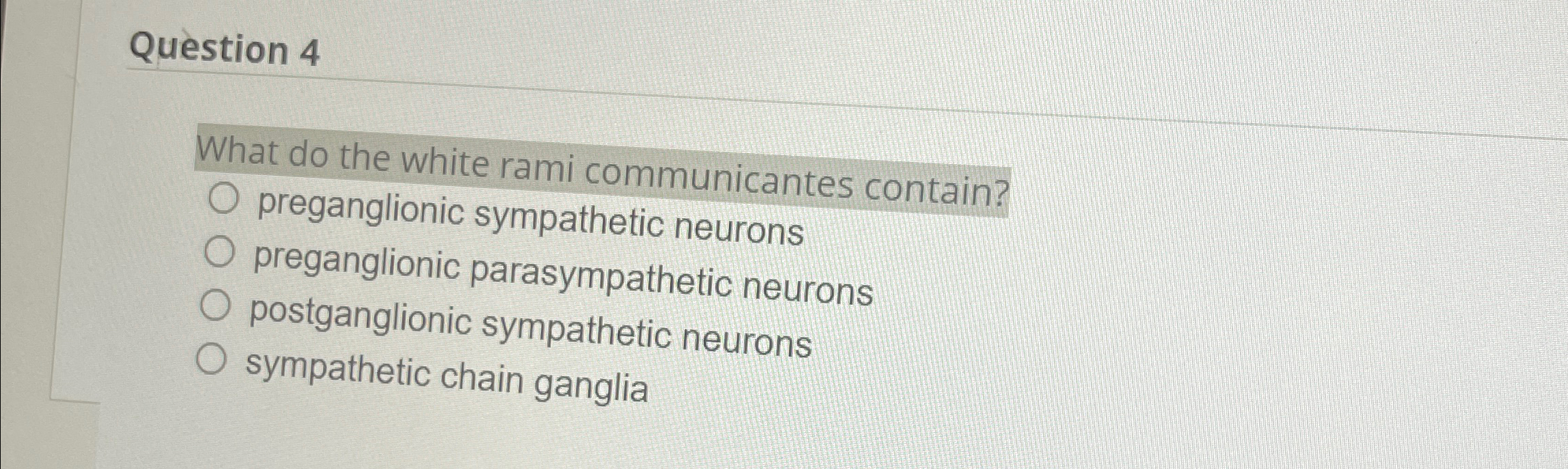 Solved Question 4What do the white rami communicantes | Chegg.com