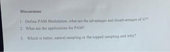 Solved Discussions 1. Define PAM Modulation, what are the | Chegg.com